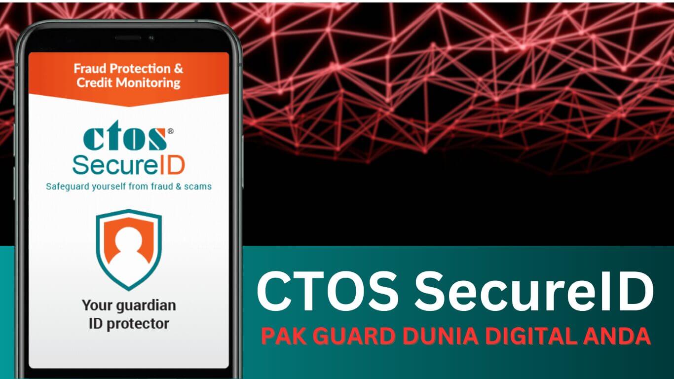 CTOS SecureID - Pak Guard Dunia Digital Anda