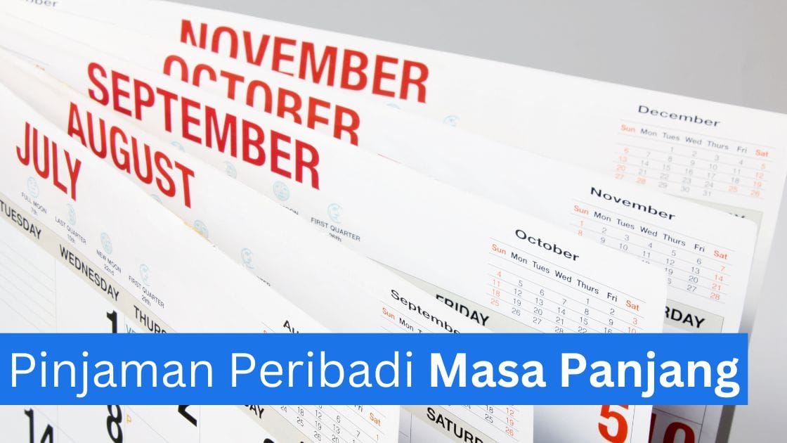 Pinjaman Peribadi Jangka Masa Panjang - Sehingga 10 Tahun